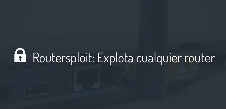 Routersploit, Analiza tu Router en Busca de Vulnerabilidades y Lanza el Exploit - Lazarus